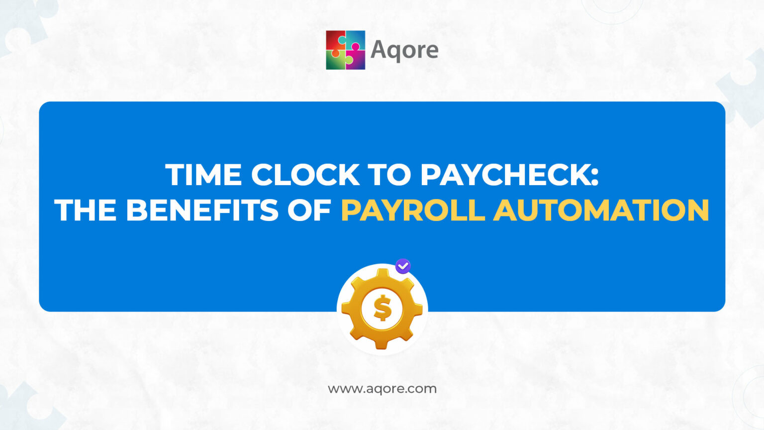 Time Clock to Paycheck: The Benefits of Payroll Automation!